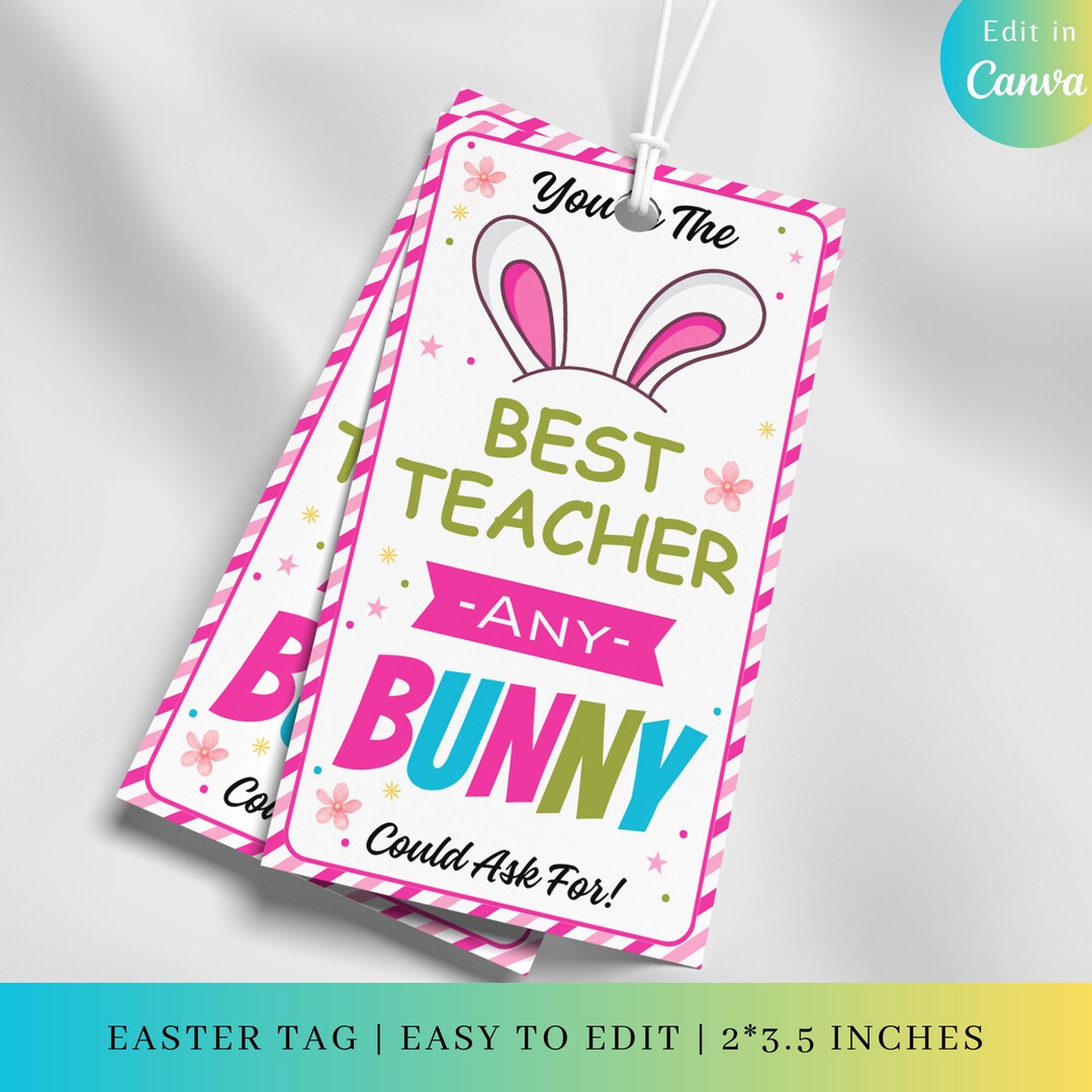 YOU'RE THE Best Teacher Any Bunny Could Ask For, Easter Gift Tag ...