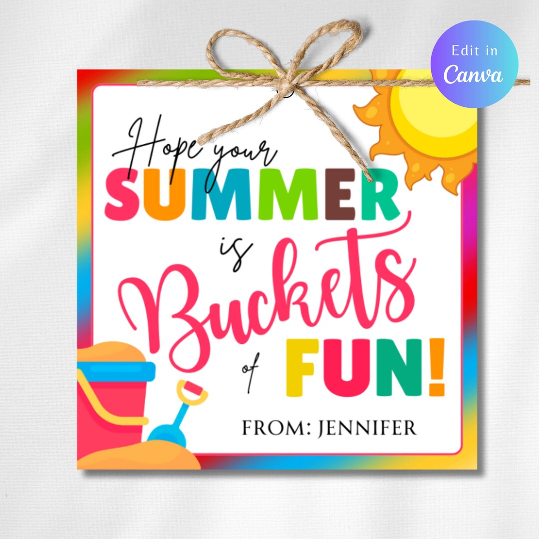 Editable Hope Your Summer is Buckets of Fun, Summer Gift Tag, Buckets ...