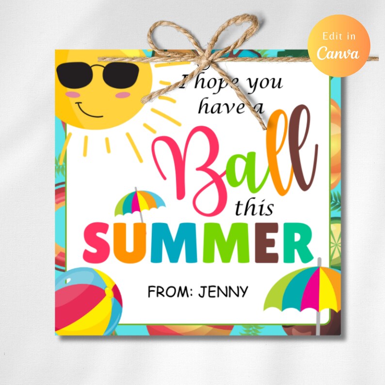 Editable Hope You Have a Ball for Summer, End of School Year Tag ...