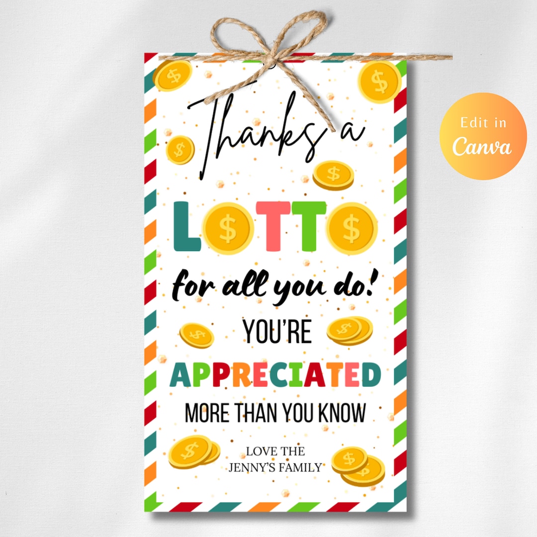 Editable Thanks A Lotto Appreciation Gift Tag, Teacher Appreciation ...
