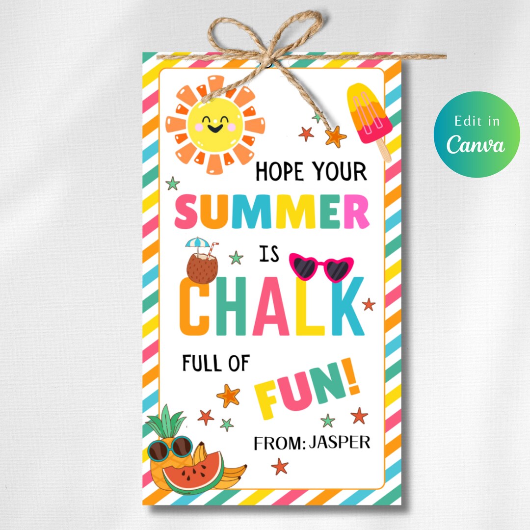 Editable Hope Your Summer is Chalk Full Of,last Day of School Tags ...