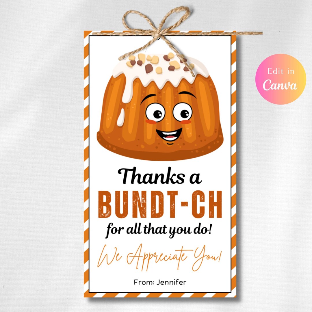 Editable Thanks a BUNDT-CH for All That You Do! We Appreciate You! Tag ...