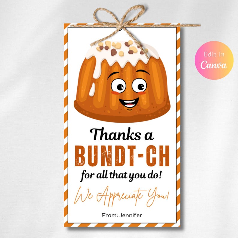 Editable Thanks a BUNDT-CH for All That You Do! We Appreciate You! Tag ...
