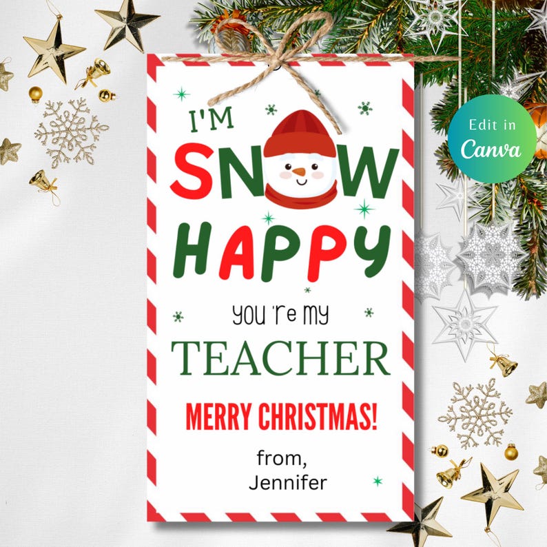 Editable I'M SNOW Happy You're My Teacher Gift, Teacher, Snowman, Gift ...
