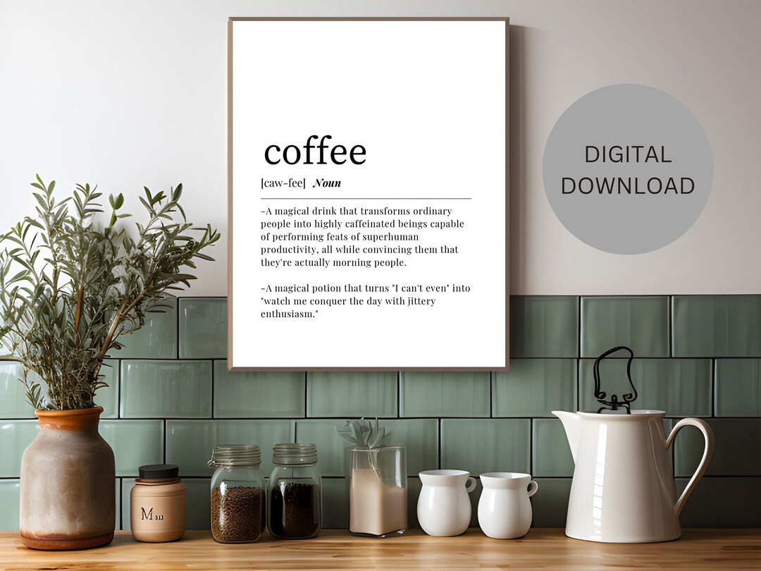 COFFEE DEFINITION Printable Wall Art Idea Gift Inspirational Definition ...