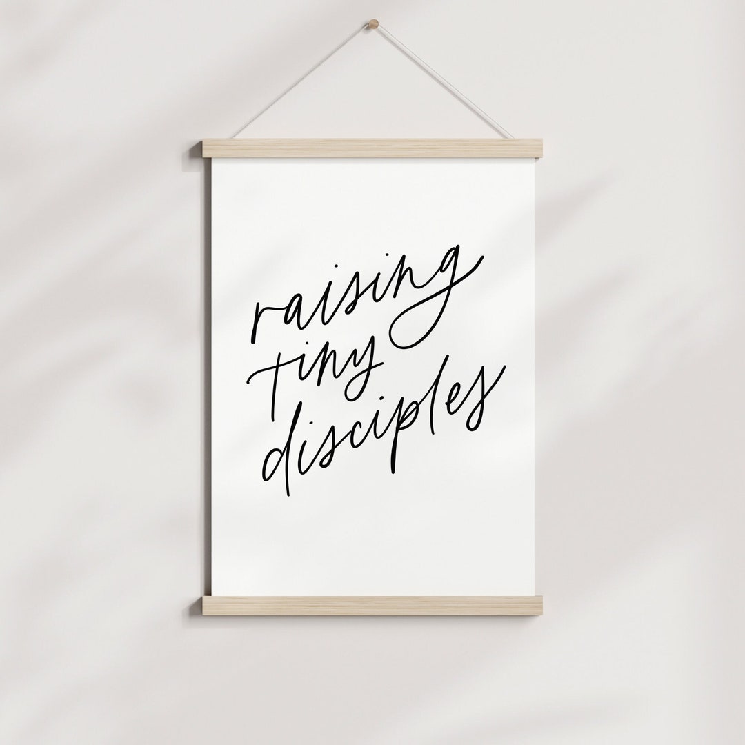 Raising Tiny Disciples Sign, Tiny Disciples Poster, Proverbs 22:6 Bible ...