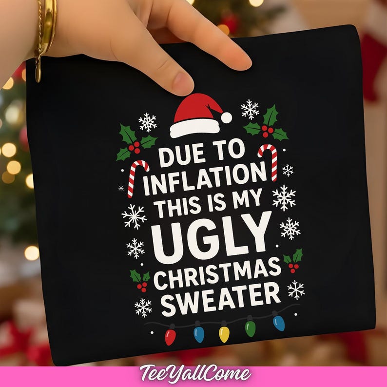 Due to Inflation This is My Ugly Christmas Sweater PNG: Funny Holiday ...