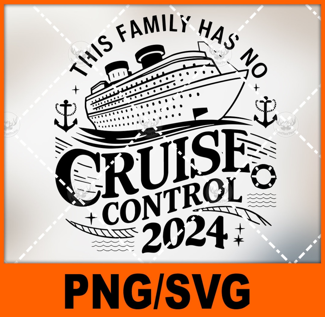 This Family Has No Cruise Control- Cruise Ship-png Svg File for ...