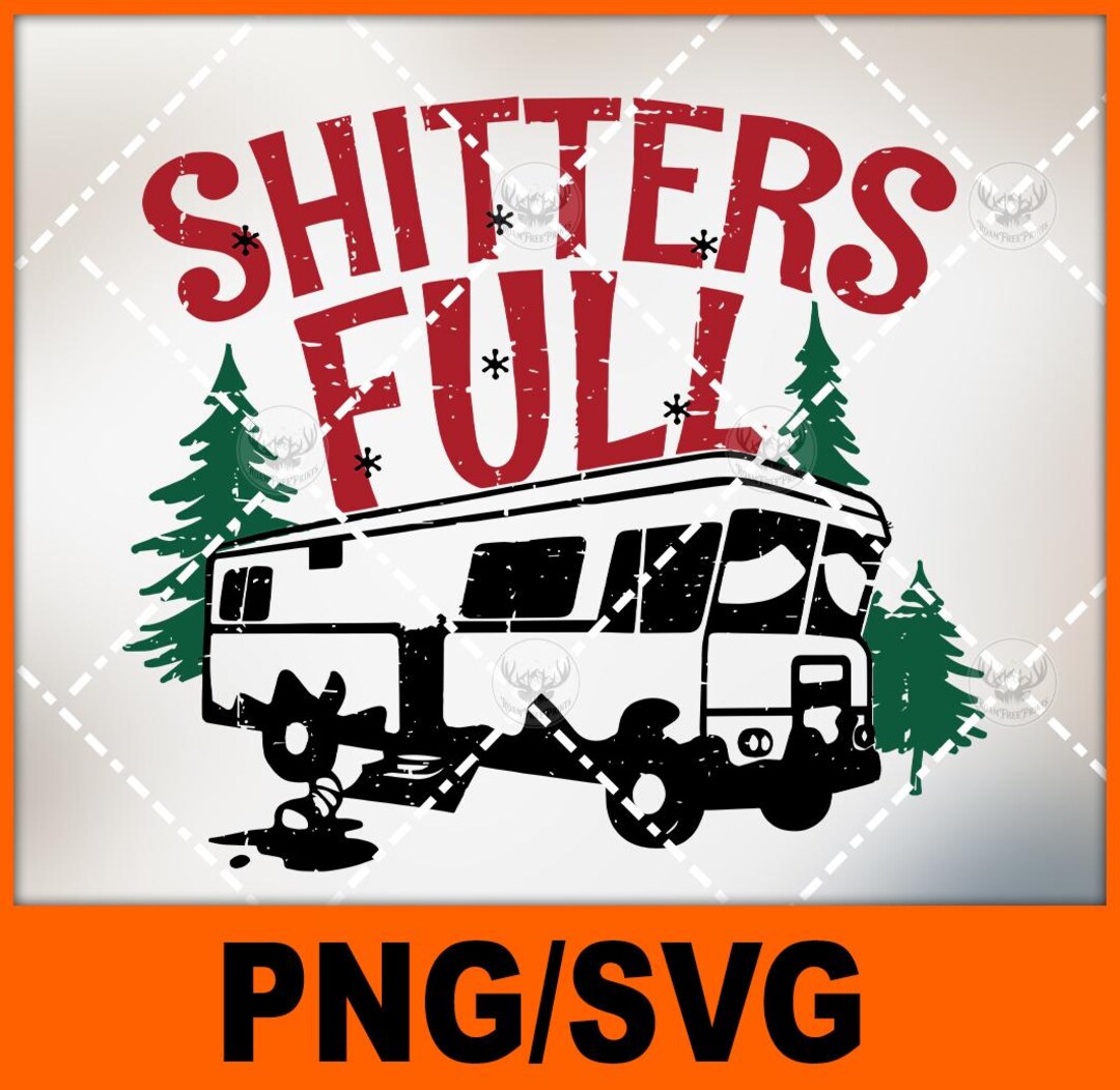 SHITTERS FULL -charismas Movies Bus -png Svg File for Sublimation and More - Etsy