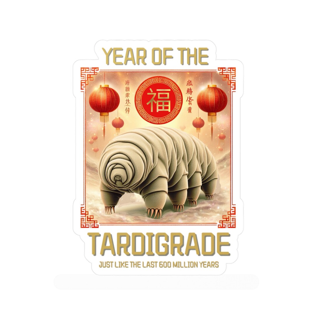 Year of the Tardigrade - Just Like the Last 600 Million Years ...