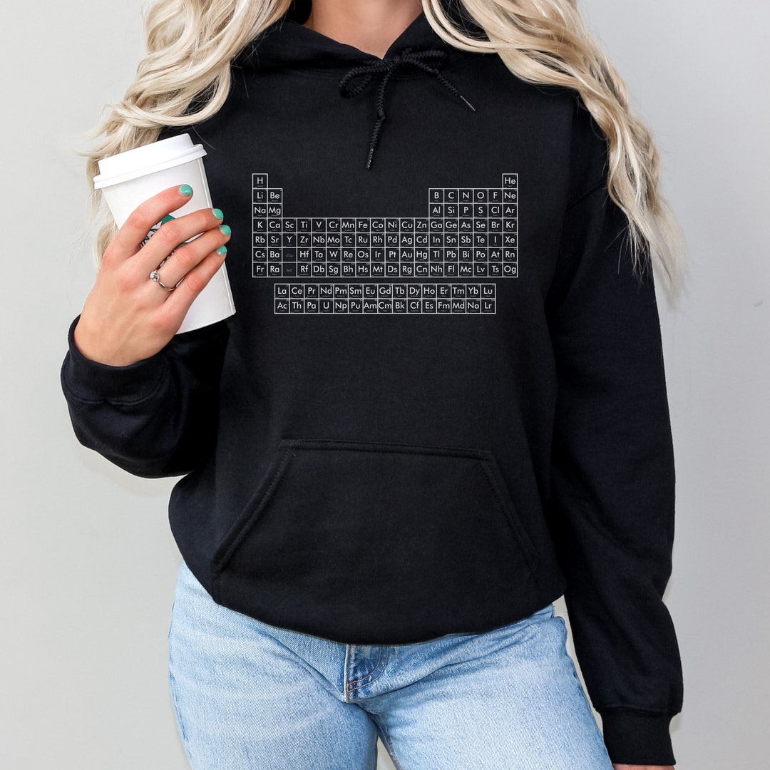 Periodic Table of Elements Sweatshirt, Chemistry Hoodie for Teacher ...