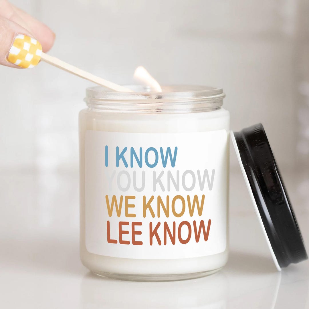 I Know You Know We Know Lee Know Candle, I Know You Know We Know Lee ...