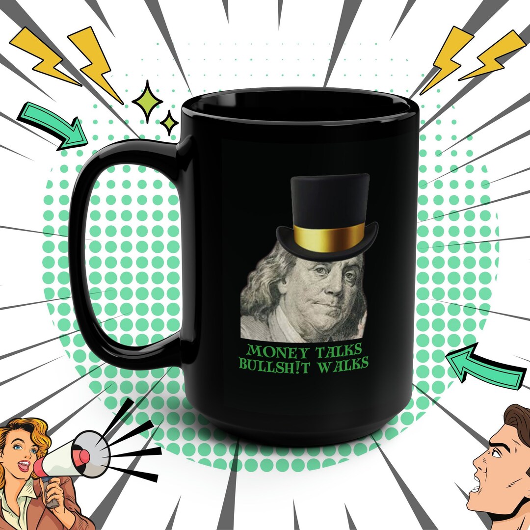 BENJAMIN FRANKLIN MONEY Talks Black Mug, 15oz / 0.44L Gift Mug/ Cup ...