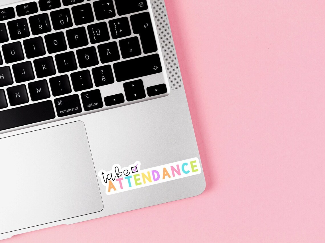 Take Attendance Sticker, Teacher Sticker, Submit Your Attendance ...