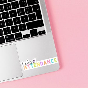 Take Attendance Sticker, Teacher Sticker, Submit Your Attendance ...