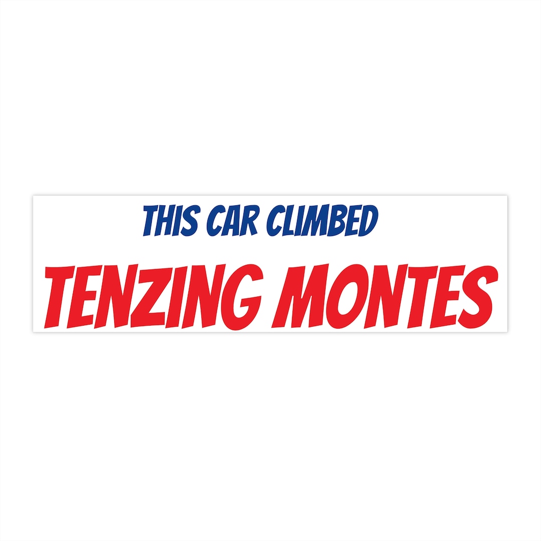 Funny Bumper Sticker; This Car Climbed Tenzing Montes - Etsy