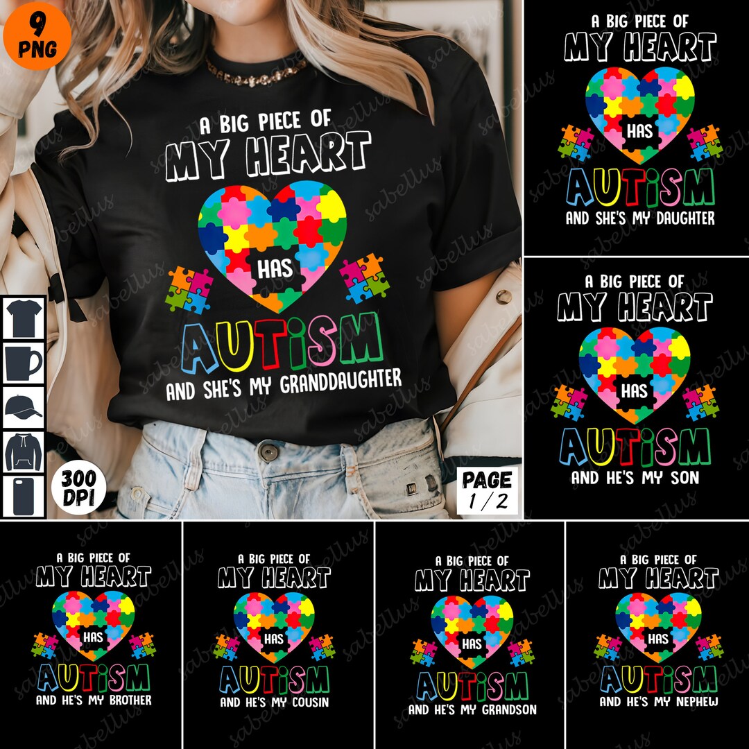 Autism Awareness PNG Bundle, A Big Piece of My Heart Has Autism ...