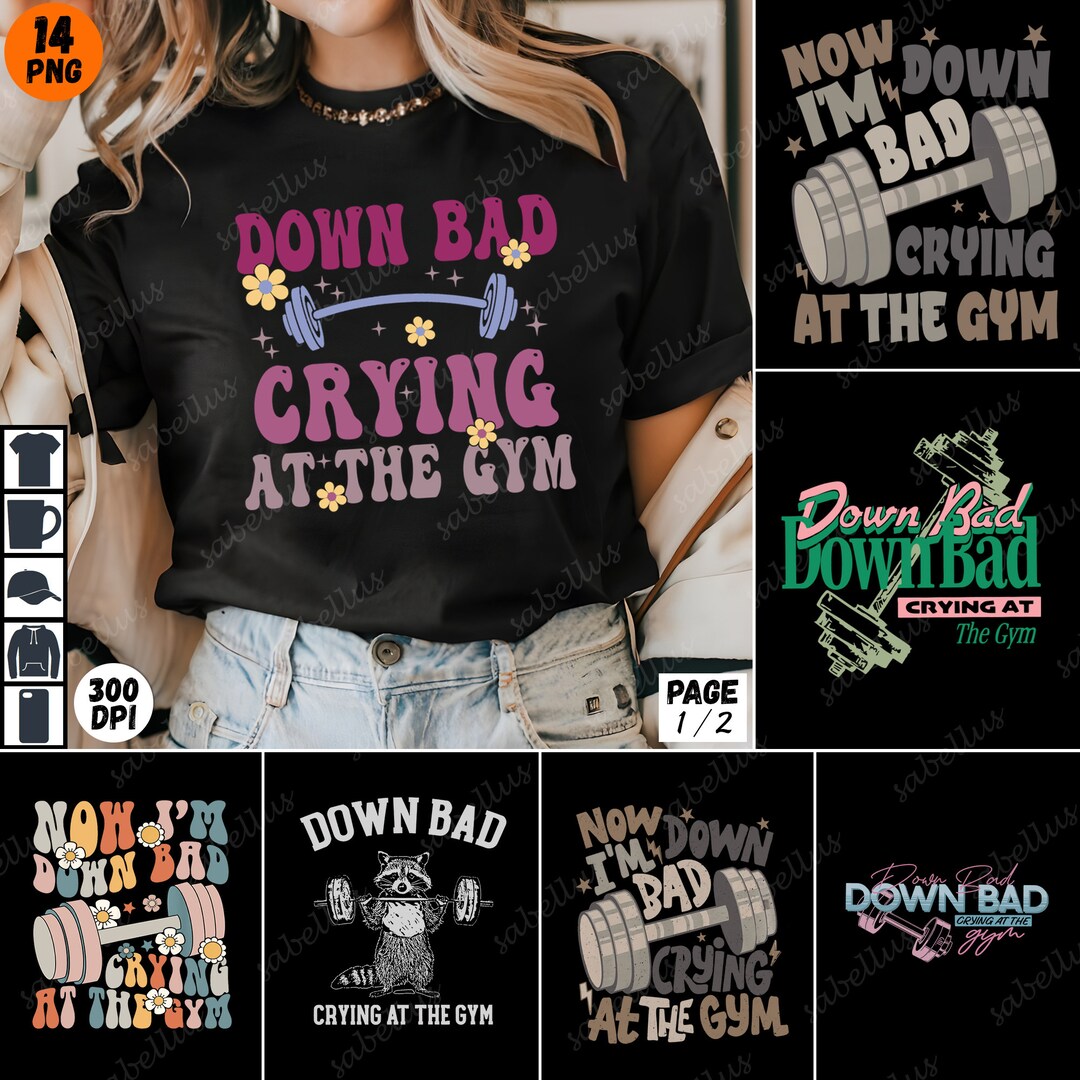 Down Bad Cry at the Gym PNG Bundle, Emotional Workout Tees, Fitness ...