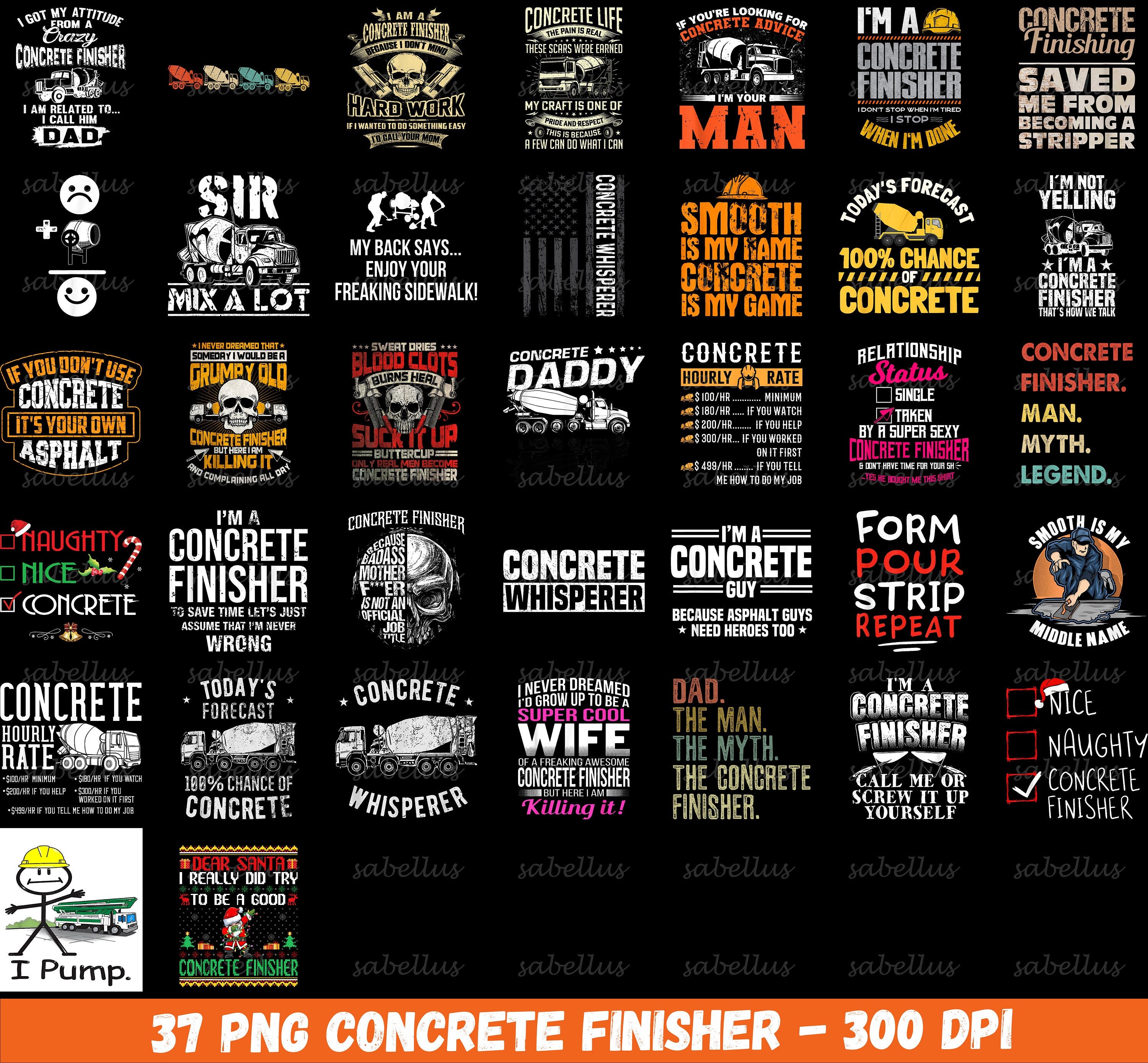 Im a Concrete Finisher Png, Concrete Finisher PNG, Never Mess With A ...