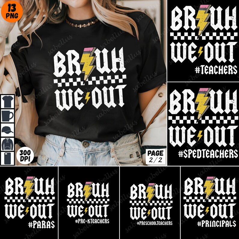 13 Png We Out Teacher Bundle, Bruh Teacher Png, Bruh We Out Png, Last Day of School Png, End of ...