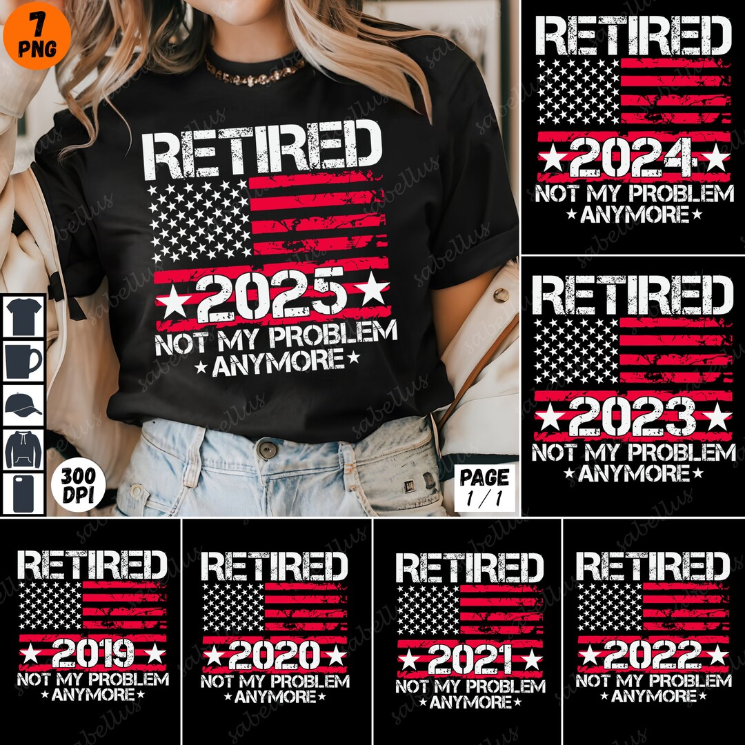 7 PNG Vintage Retired 2024 Not My Problem Anymore, Retirement Png ...