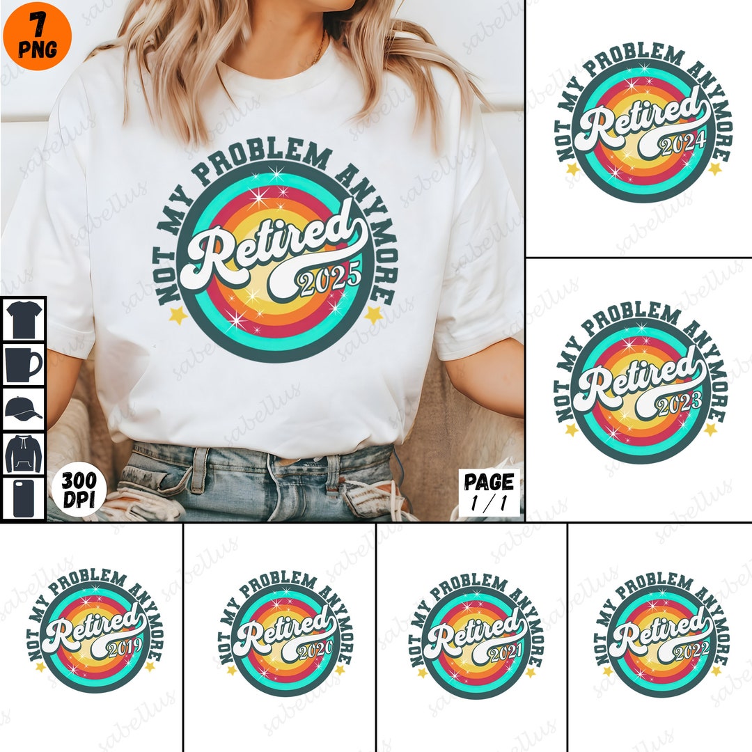 7 PNG Vintage Retired 2024 Not My Problem Anymore, Retirement Png ...