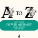 Flower Alphabet Letters - Printable Full Set, Floral Abcs for Nursery ...
