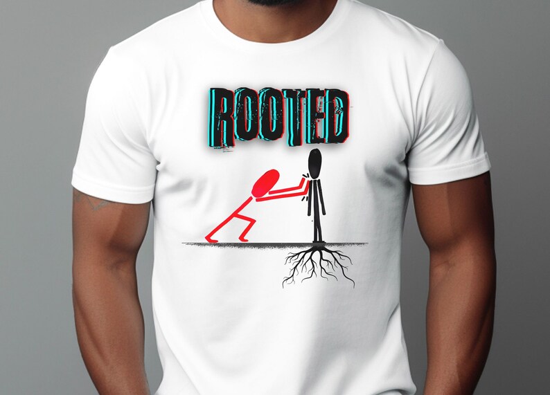 Rooted Stick Figure Shirt T, Stick Figure Art T, Inspirational Shirt ...
