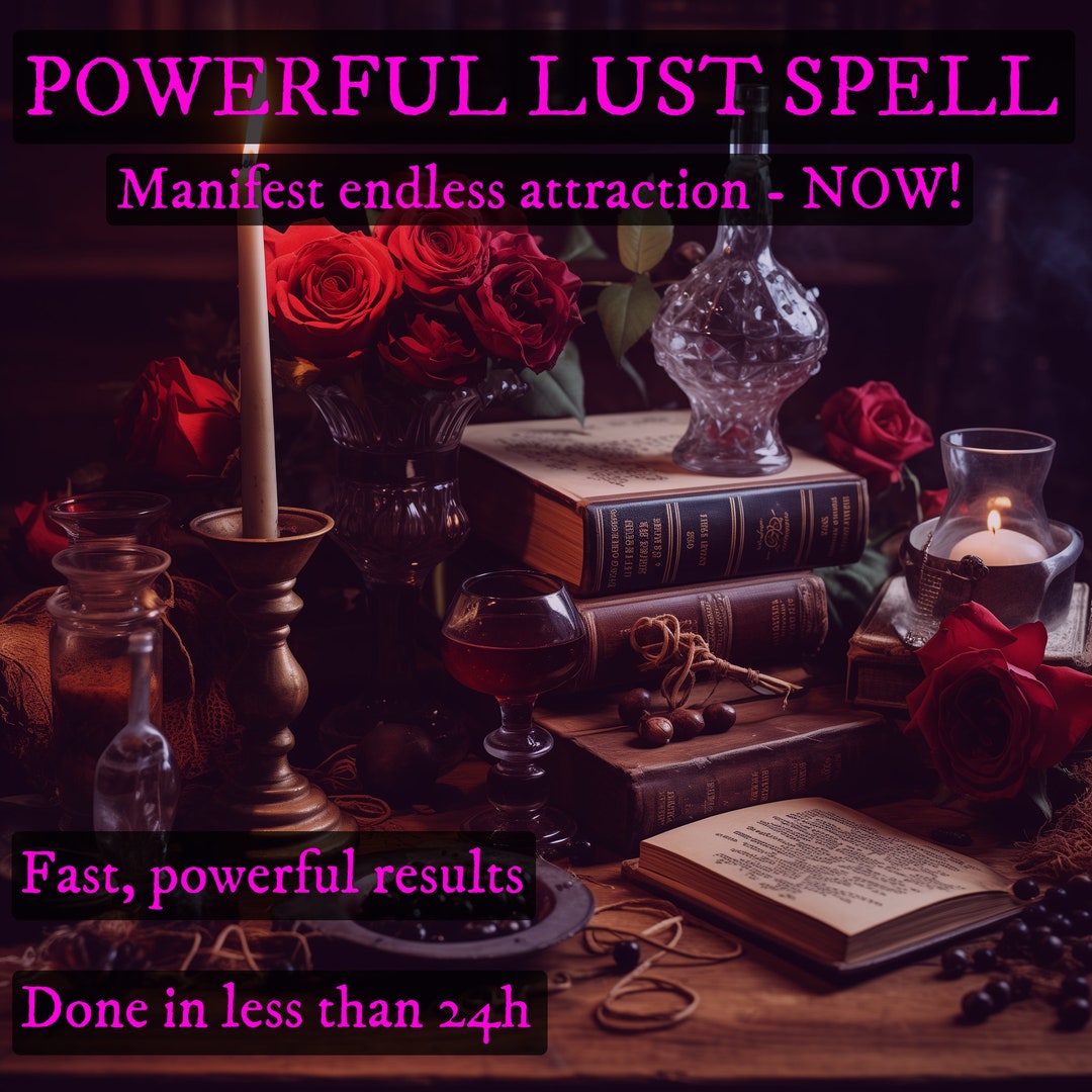 True Attraction Lust Spell Sex Spell Powerful Fast Results Sameday