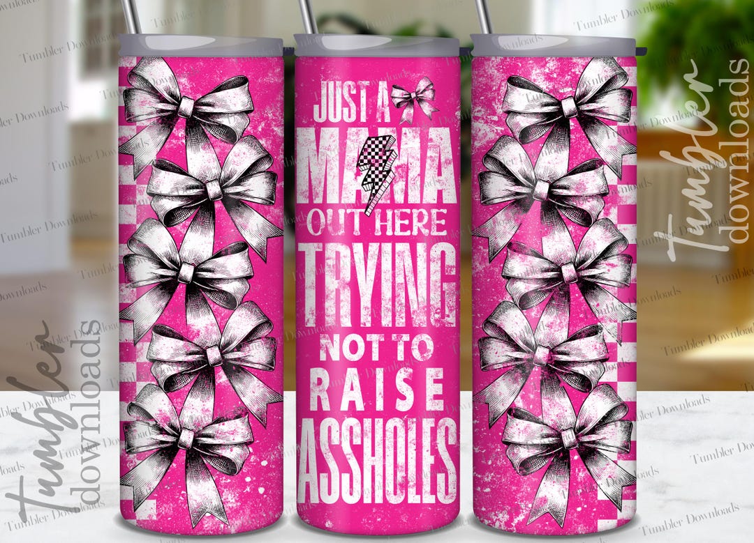 Funny Mama Tumbler Wrap PNG: Sarcastic Motherhood Design (digital ...
