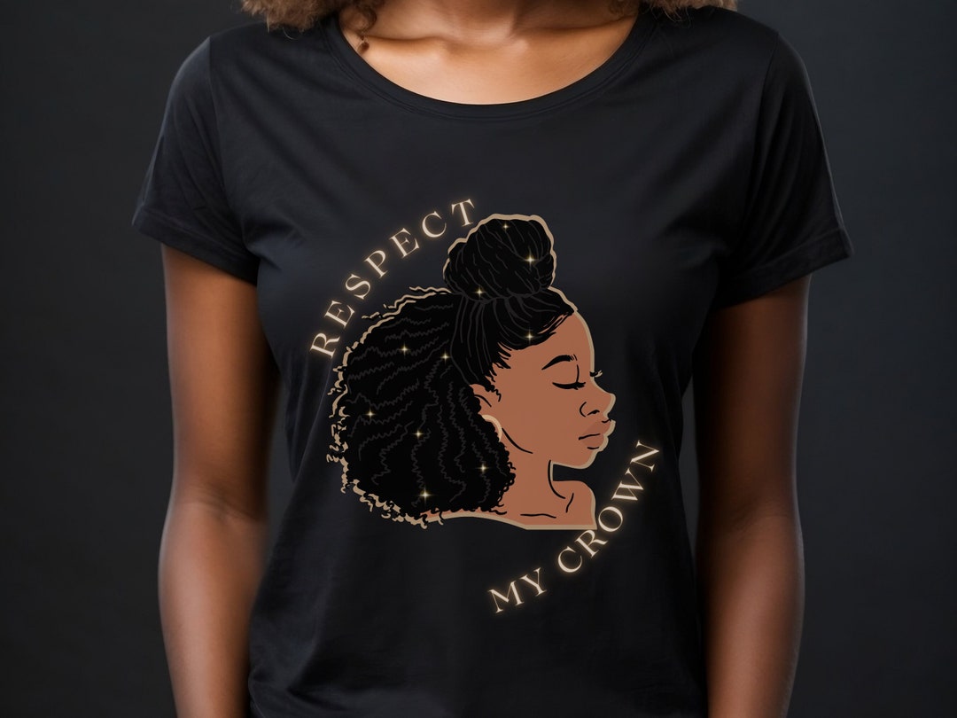 Respect My Crown Shirt, Black Culture Shirt, Black Pride Shirt, Black ...
