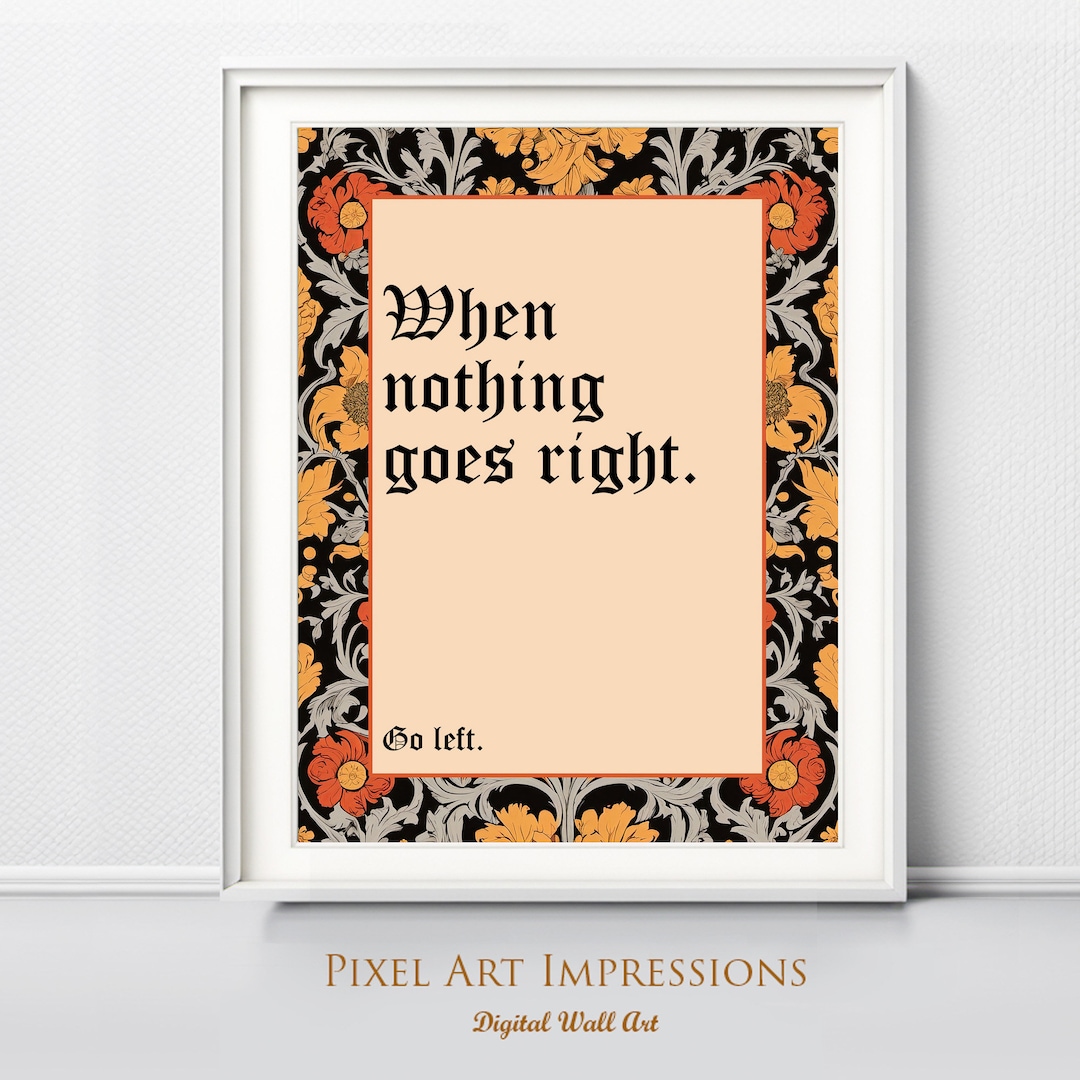 When Nothing Goes Right Quote, Digital Poster With Morris-inspired ...