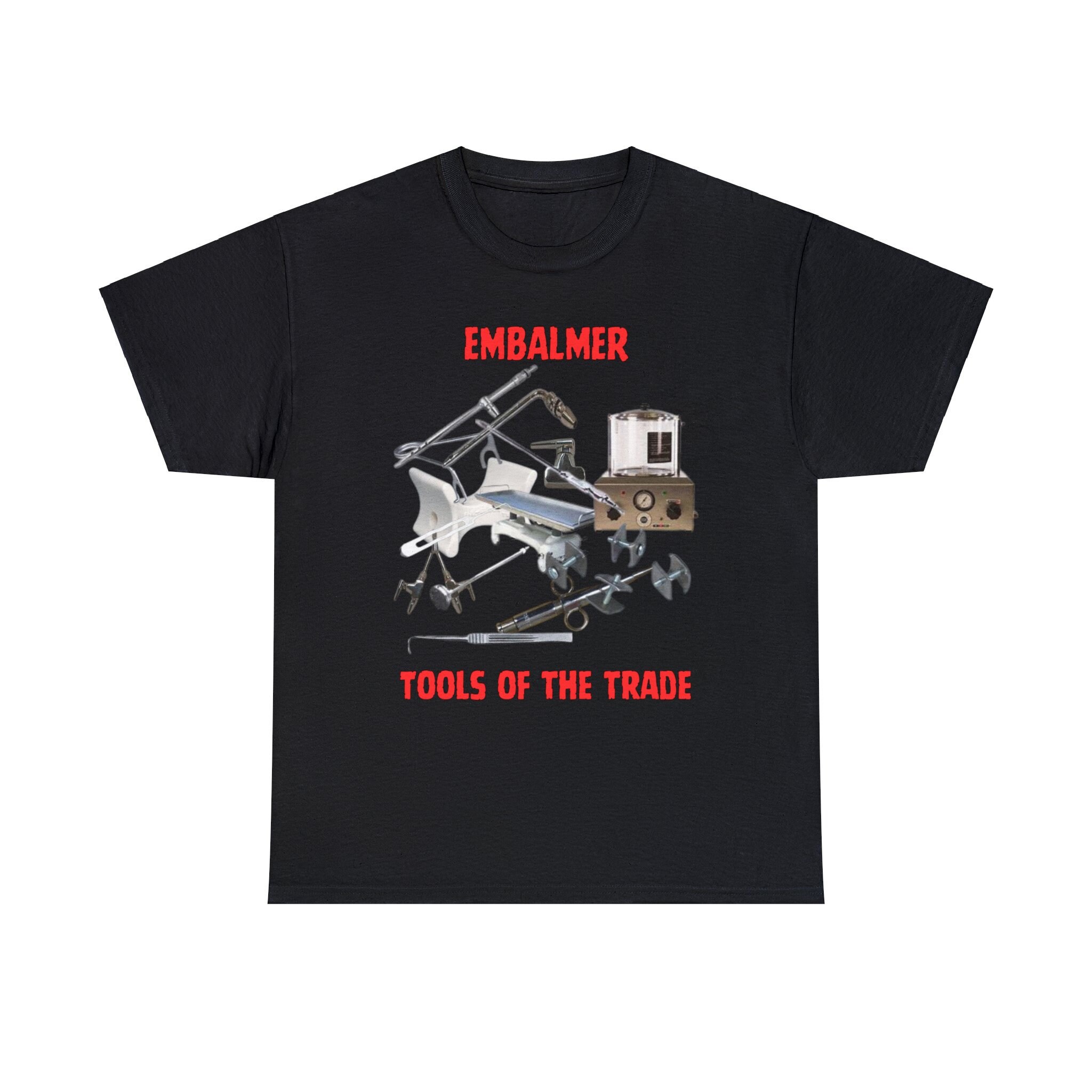 Fun Embalmer Gift Tee, Tools of the Trade Tshirt for Funeral Directors ...