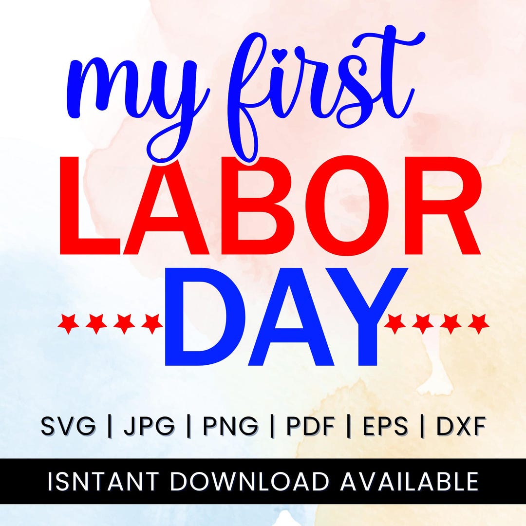 My First Labor Day Labor Day PNG Workers Day Png Patriotic Labor Day ...
