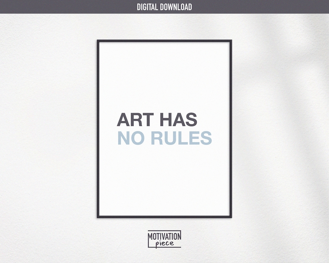 Art Has No Rules Motivating Quote Poster Inspiring Sayings Downloadable ...