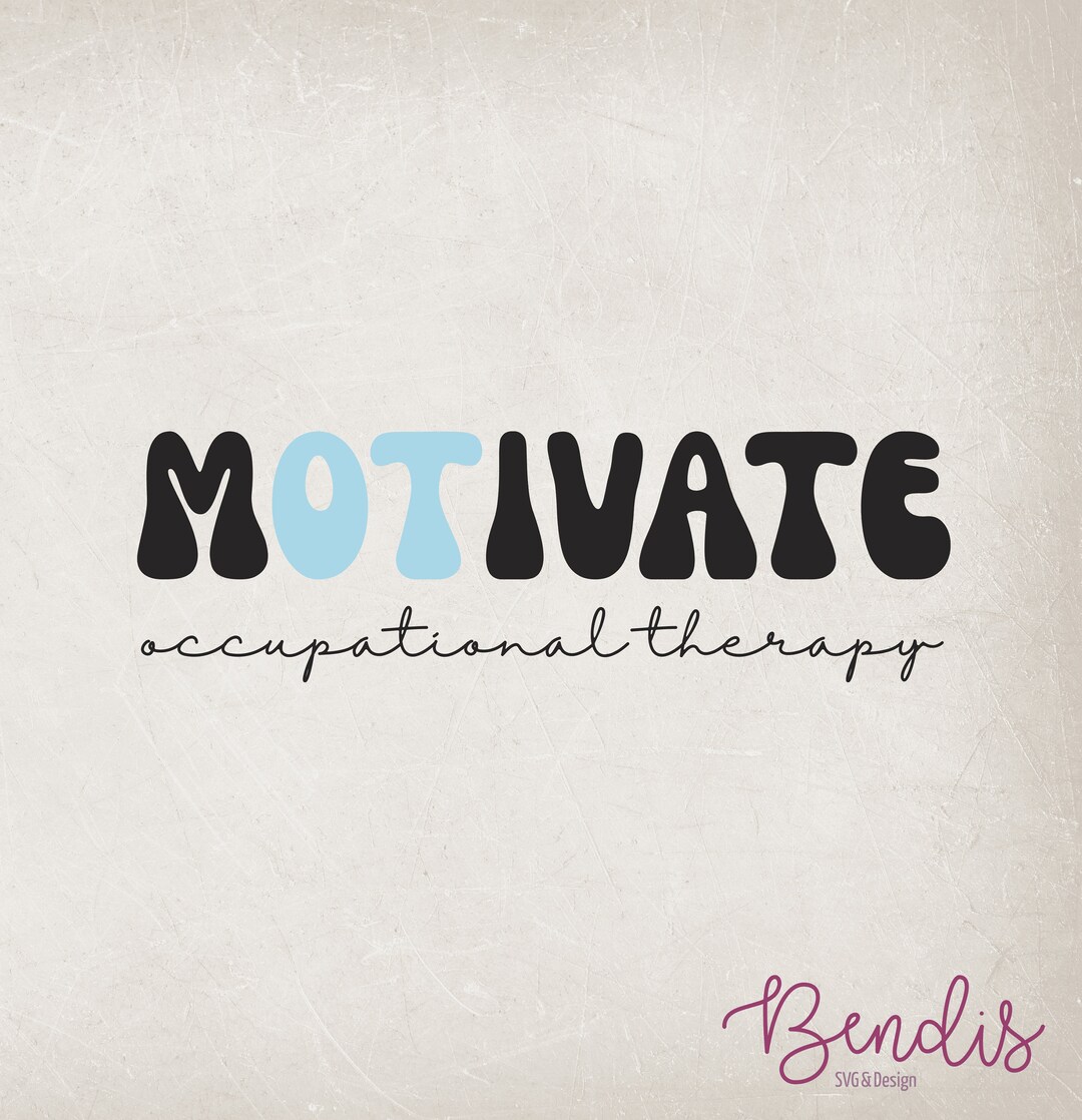 Motivate Svg, OT Svg, Occupational Therapy Svg, Therapist Shirt Design ...