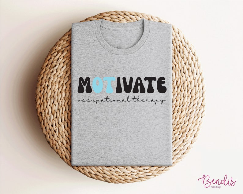 Motivate Svg, OT Svg, Occupational Therapy Svg, Therapist Shirt Design ...