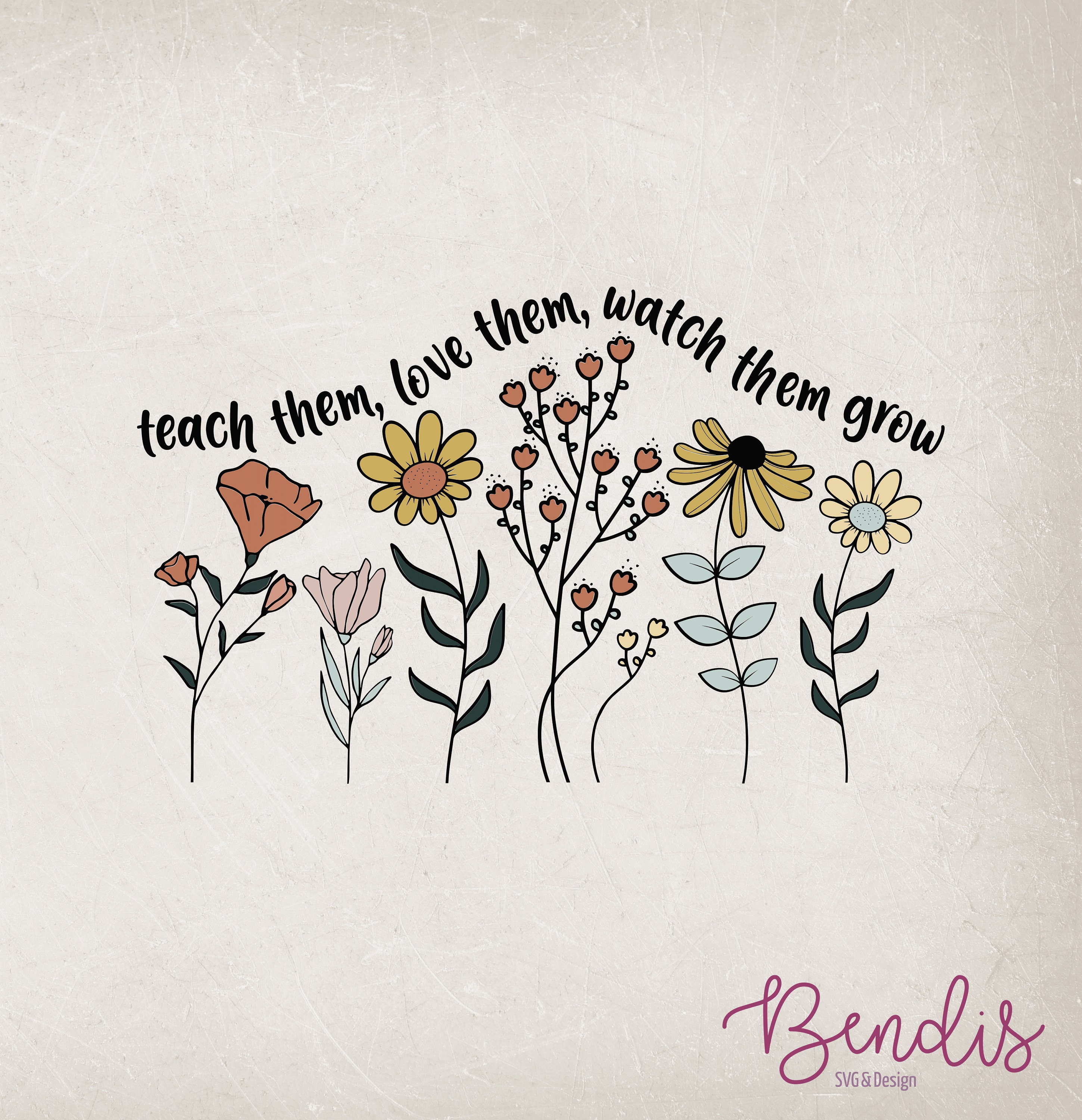 Teacher Flowers SVG, Teach Them Love Them Watch Them Grow (digital ...