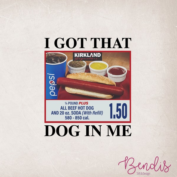 I Got That Costco Dog in Me - Etsy