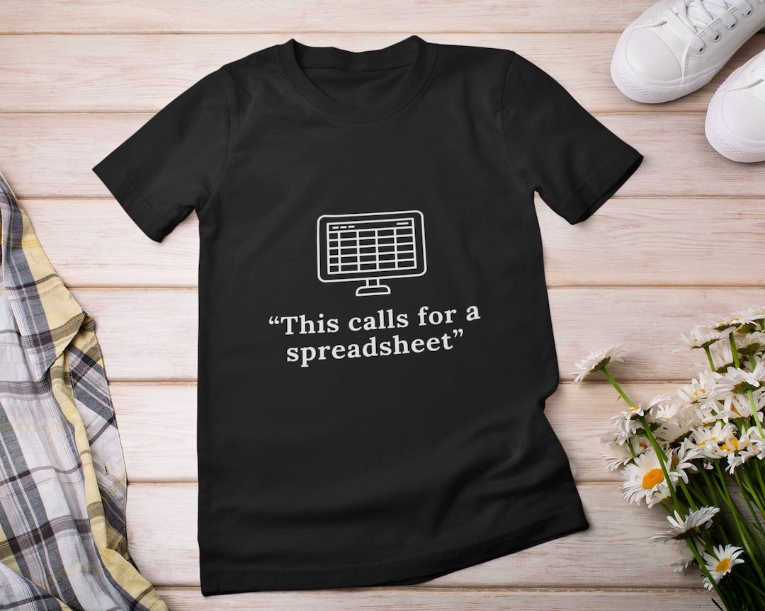 Spreadsheet Enthusiast T-shirt. This Calls for A Spreadsheet Tee. Funny ...