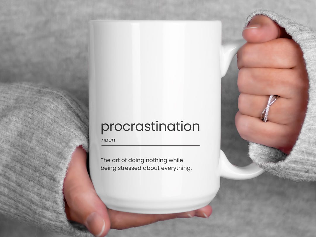 Procrastination Definition Mug: Funny Sarcastic Coffee Cup - Etsy