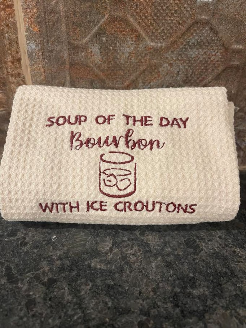 Bourbon Bar Towel, Embroidered Towel, Hand Towel, Soup of the Day ...