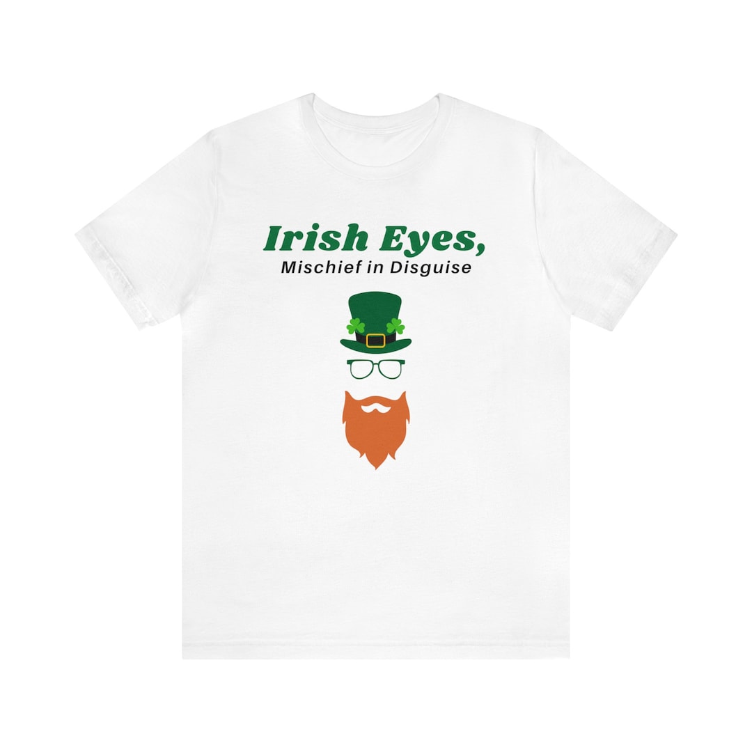 Irish Eyes Mischief in Disguise White Unisex Jersey Short Sleeve Tee - Etsy