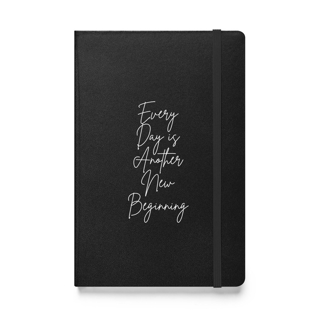 Every Day is Another New Beginning Premium Hardcover Bound Journal With ...