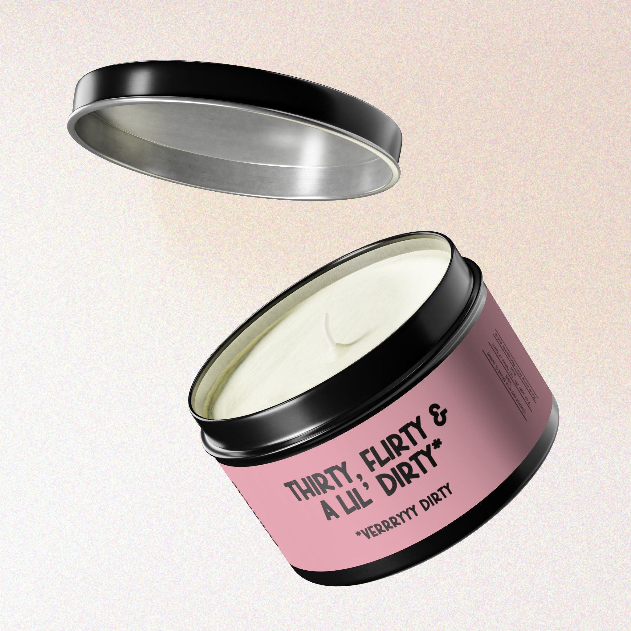Thirty, Flirty, and a Lil' Dirty Candle | 8 Oz Soy Wax Tin Candle in ...