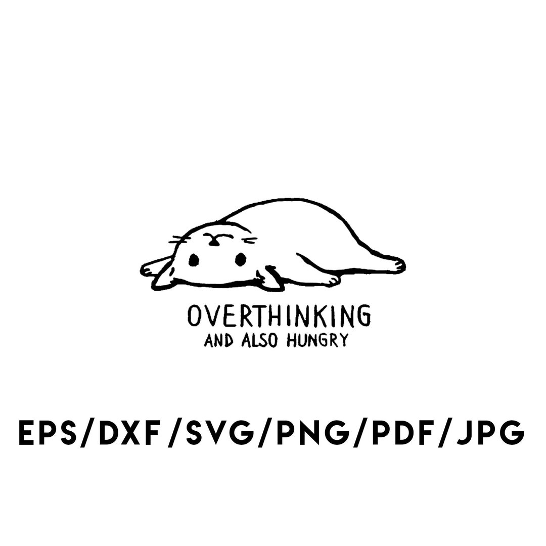 Overthinking Cat Design Instant Download Svg, Eps, Dxf, Png, Pdf, Jpg ...