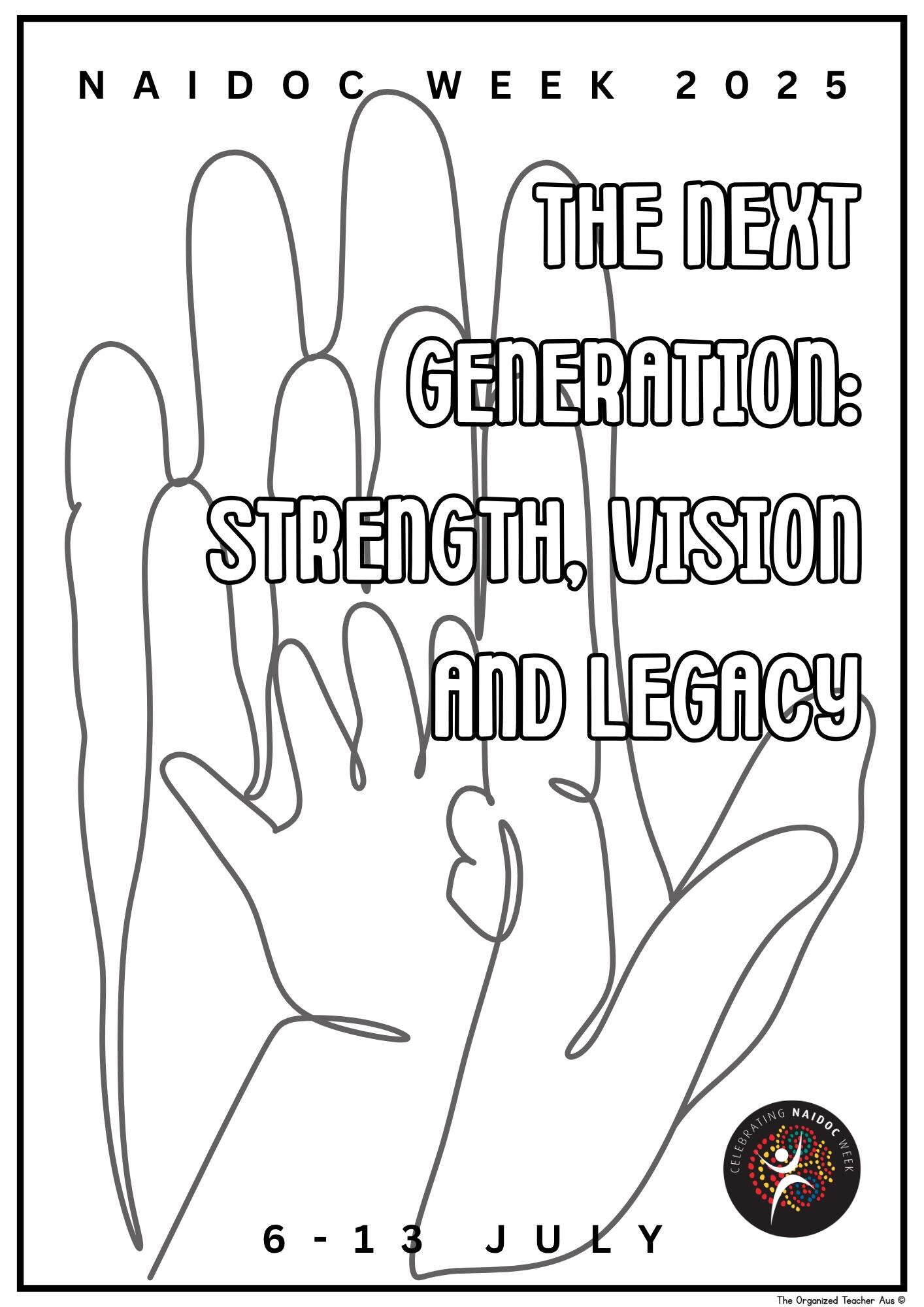 NAIDOC Week 2025 Themed Colouring Pages - the Next Generation: Strength ...