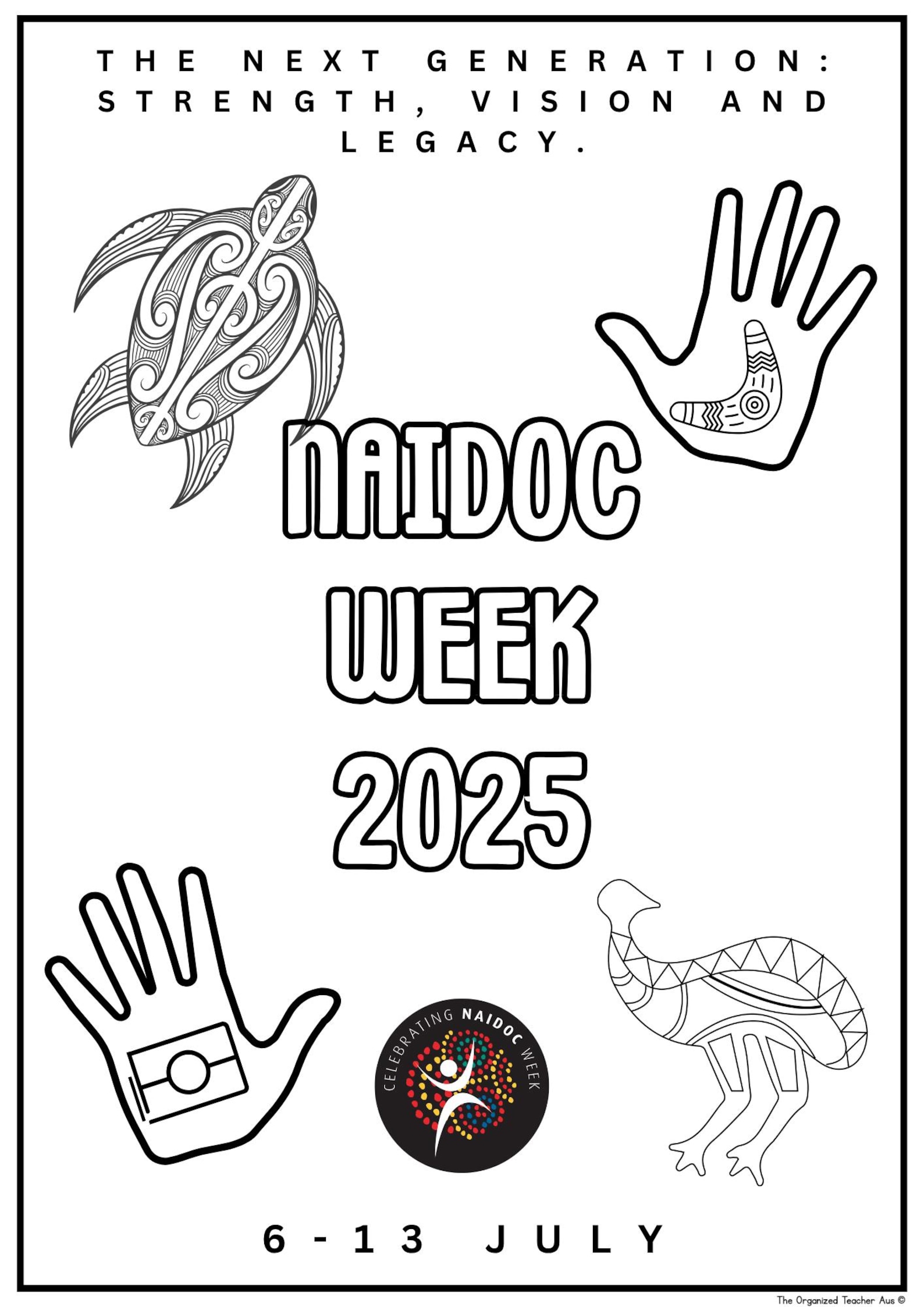 NAIDOC Week 2025 Themed Colouring Pages - the Next Generation: Strength ...