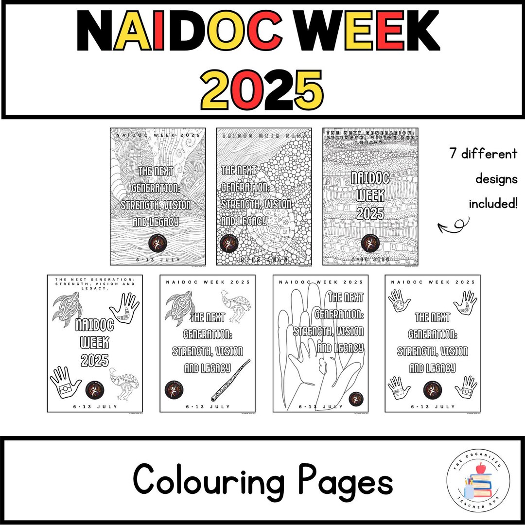 NAIDOC Week 2025 Themed Colouring Pages - the Next Generation: Strength ...
