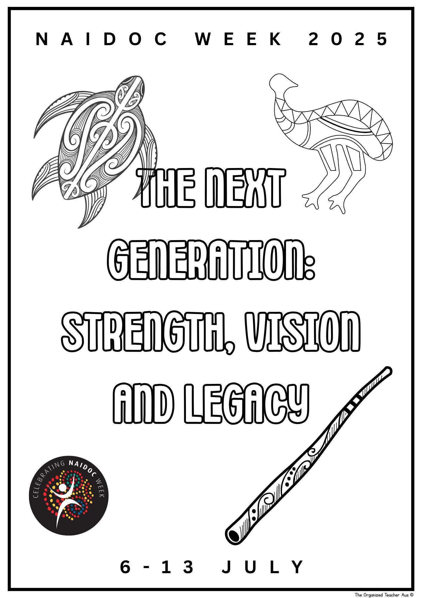NAIDOC Week 2025 Themed Colouring Pages - the Next Generation: Strength ...